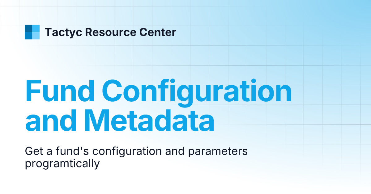 Fund Configuration and Metadata | Tactyc Resource Center