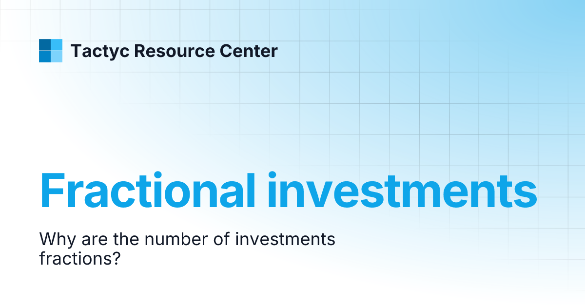 Fractional investments | Tactyc Resource Center